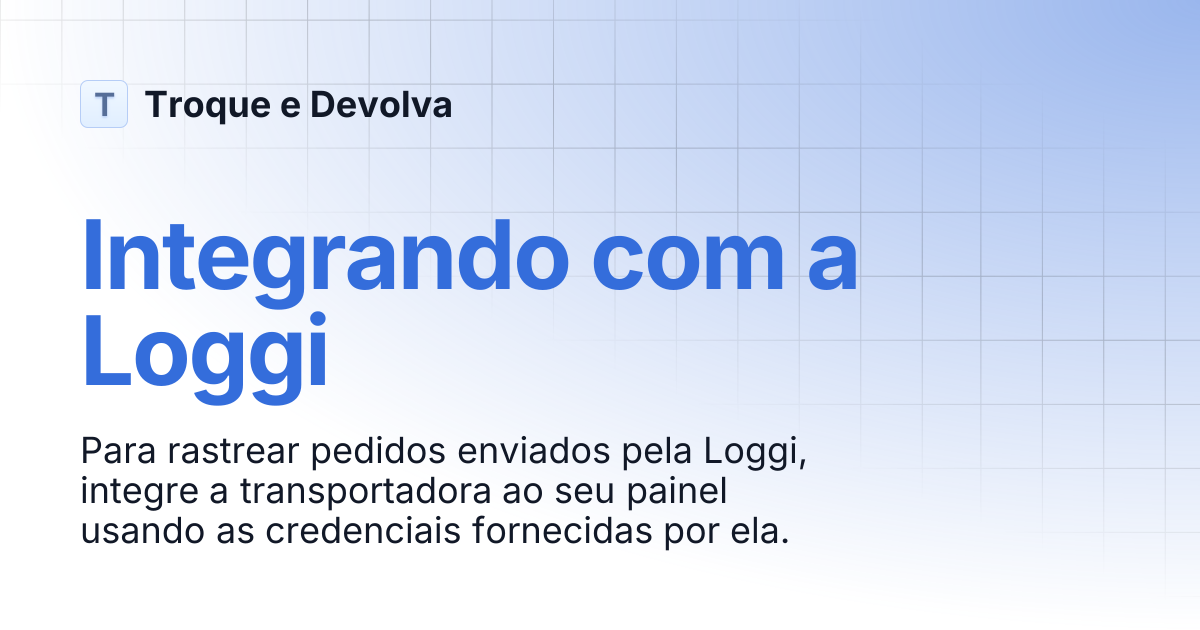 Integrando com a Loggi | Troque e Devolva