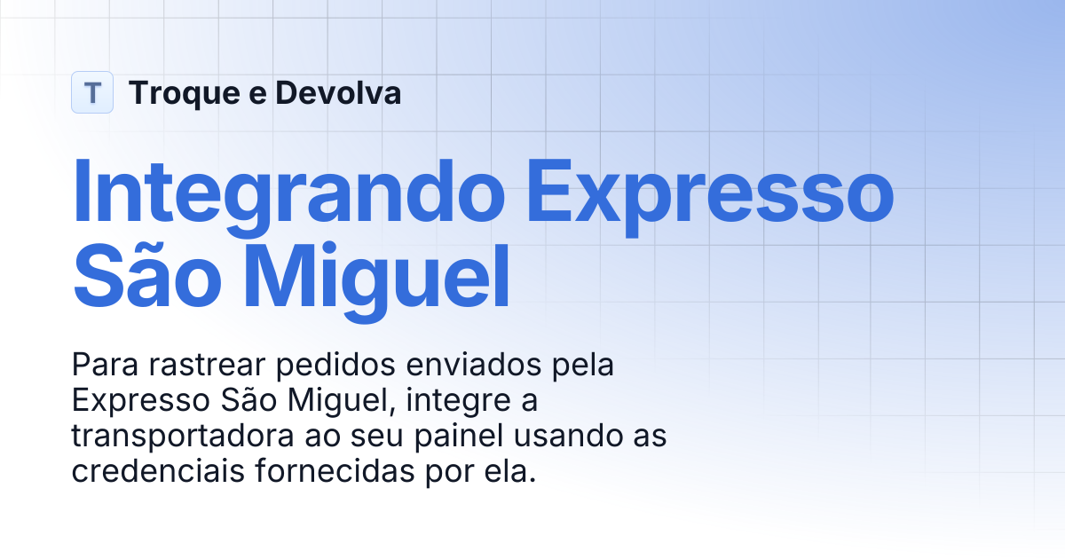 Integrando Expresso São Miguel | Troque e Devolva