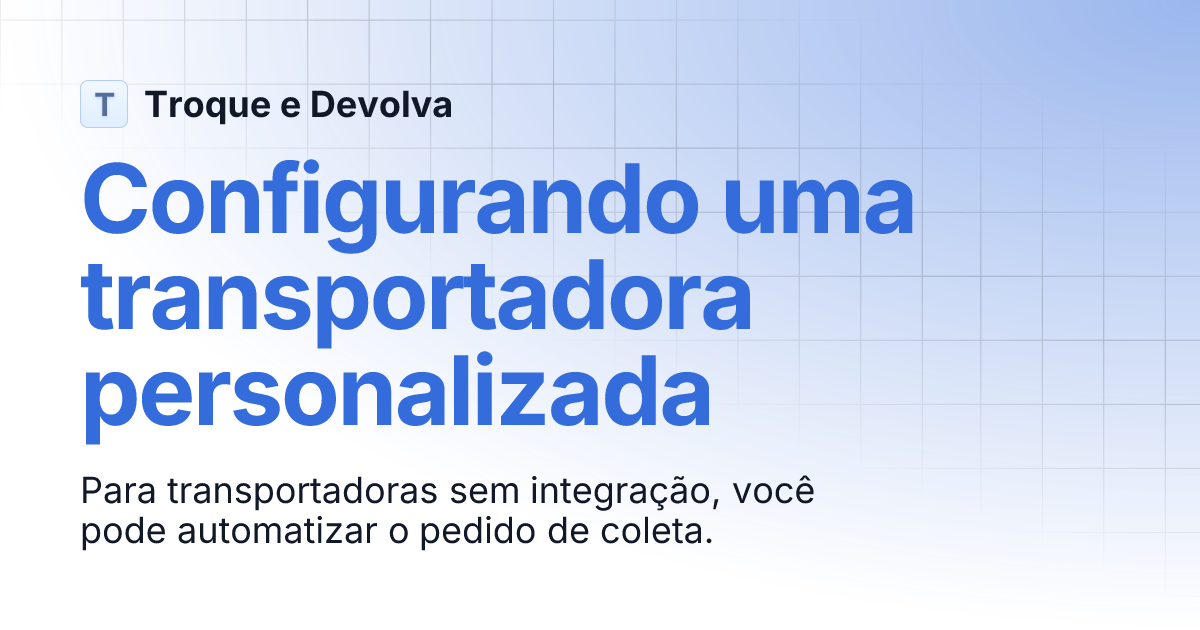 Configurando uma transportadora personalizada | Troque e Devolva