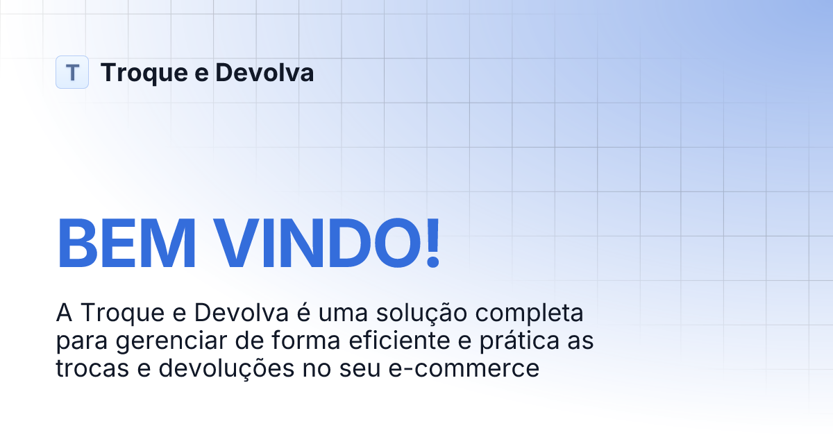 BEM VINDO! | Troque e Devolva